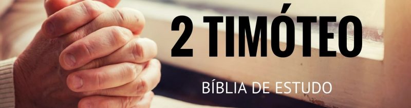 2 Timóteo 1 Estudo: Exemplo de Fidelidade | Jesus e a Bíblia