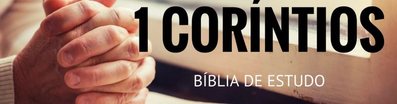 1 Coríntios 13 Estudo: O Amor é o Maior Dom - Jesus e a Bíblia