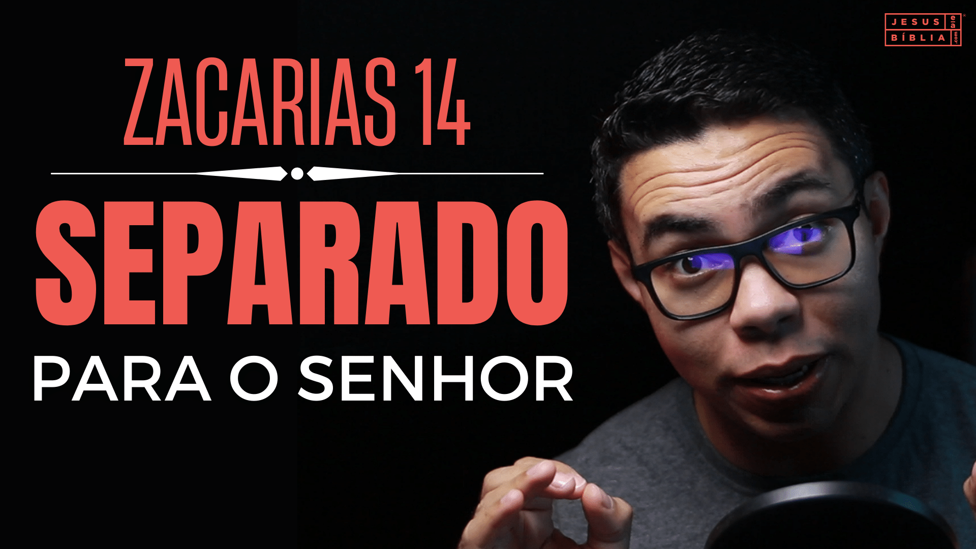 Zacarias 14 Estudo: O Dia do Senhor | Jesus e a Bíblia