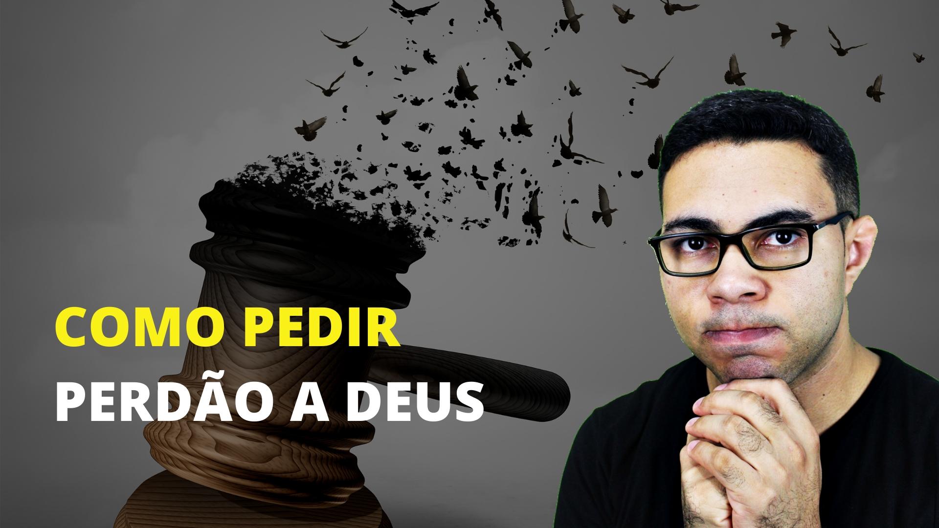 Como Pedir Perdão A Deus E Ter Paz Jesus E A Bíblia