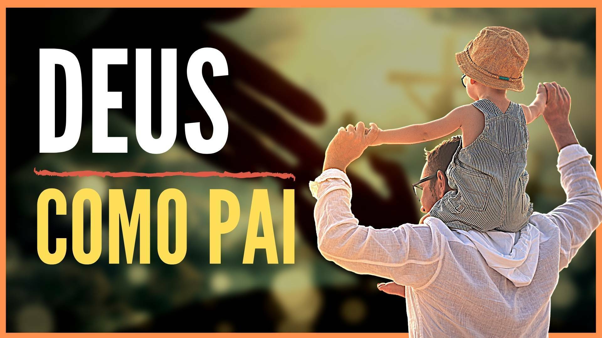 Características de Deus Como Pai | Jesus e a Bíblia