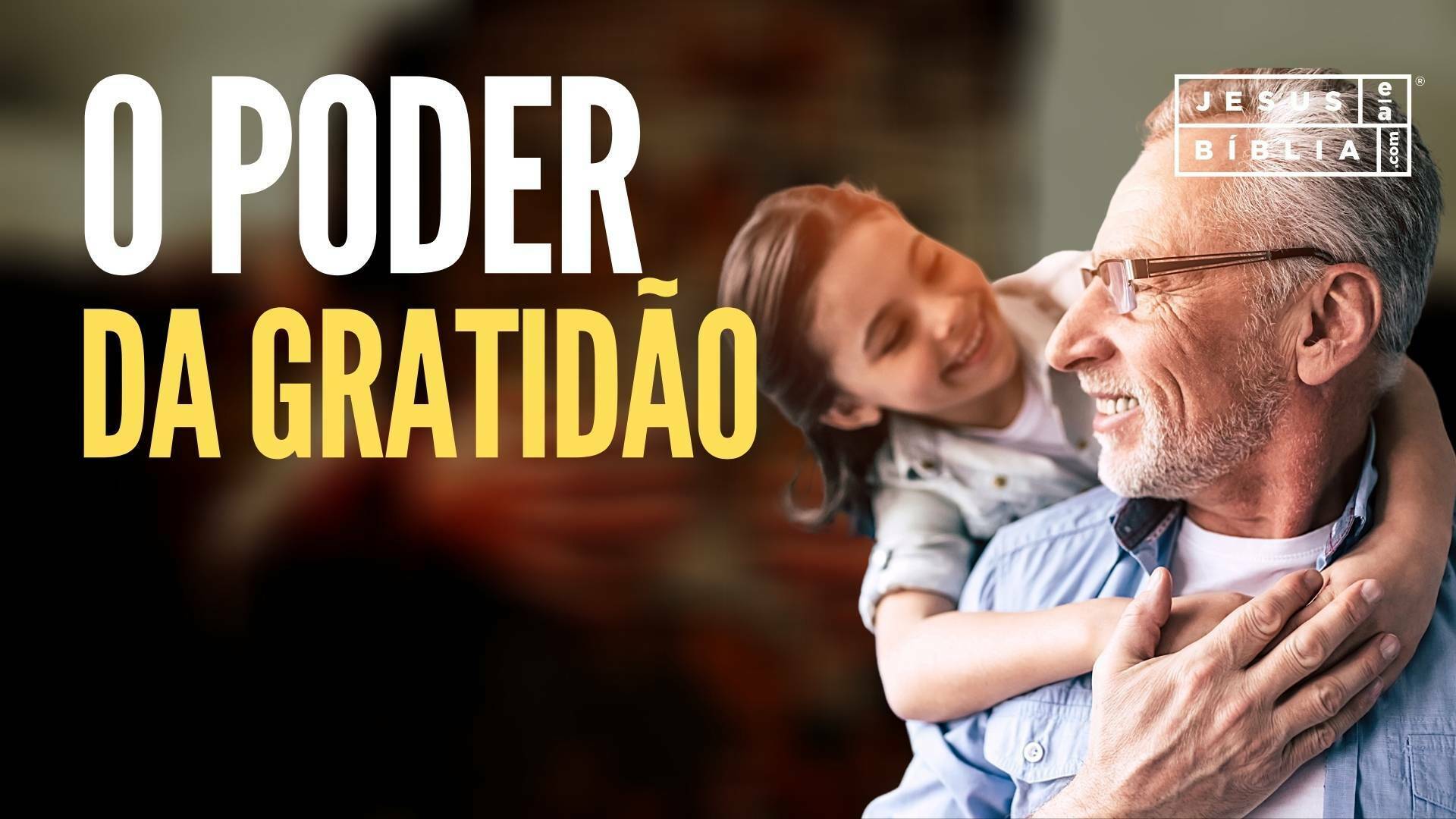 AS MARCAS DE UM CORAÇÃO GRATO | Jesus e a Bíblia